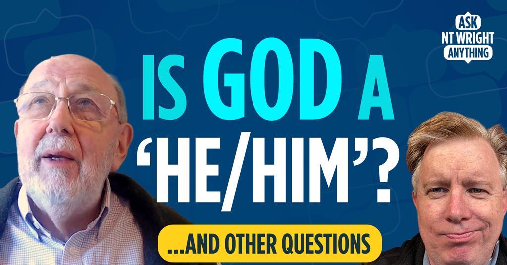 Is God male? NT Wright on gender and divinity | Shows | Unbelievable