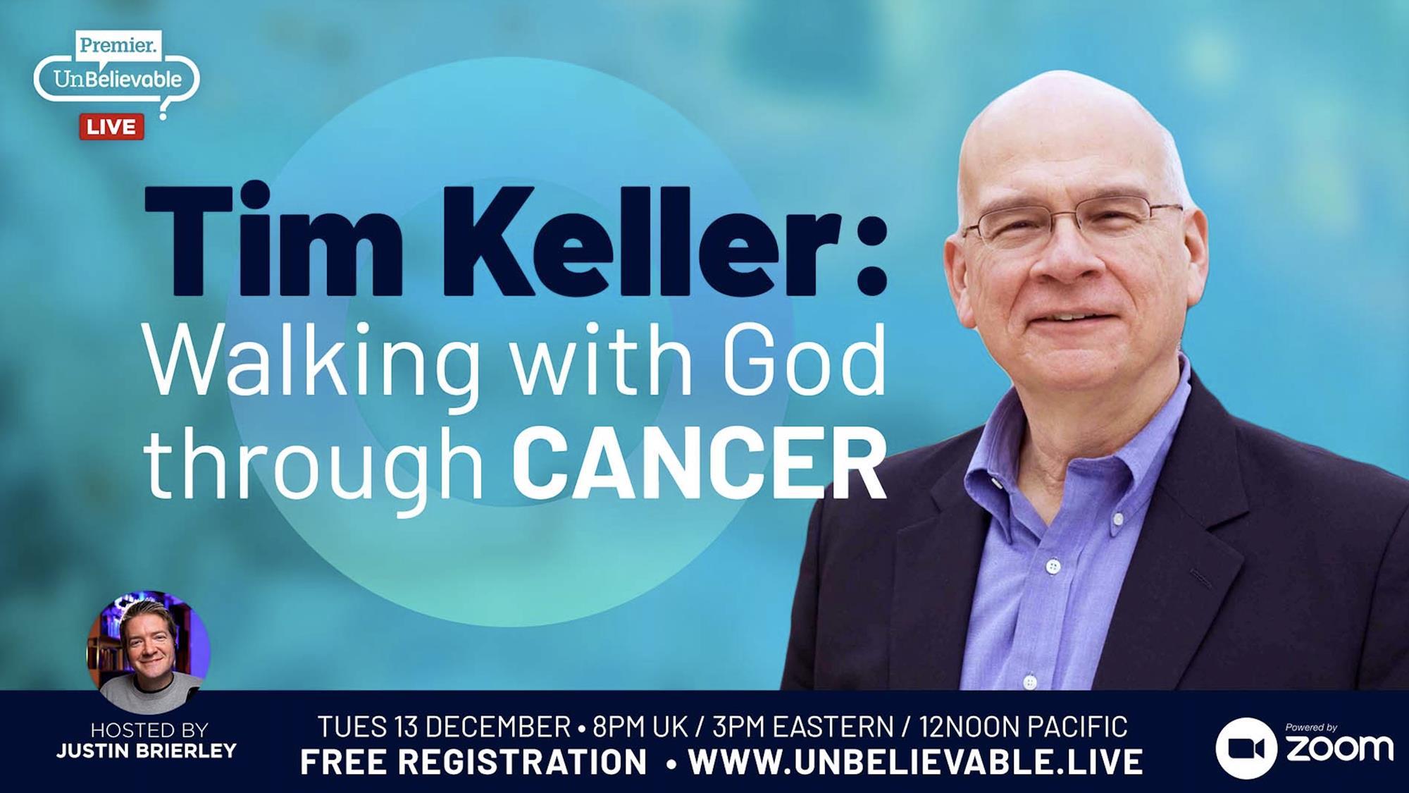 Unbelievable? Live: Tim Keller: Walking with God through cancer ...