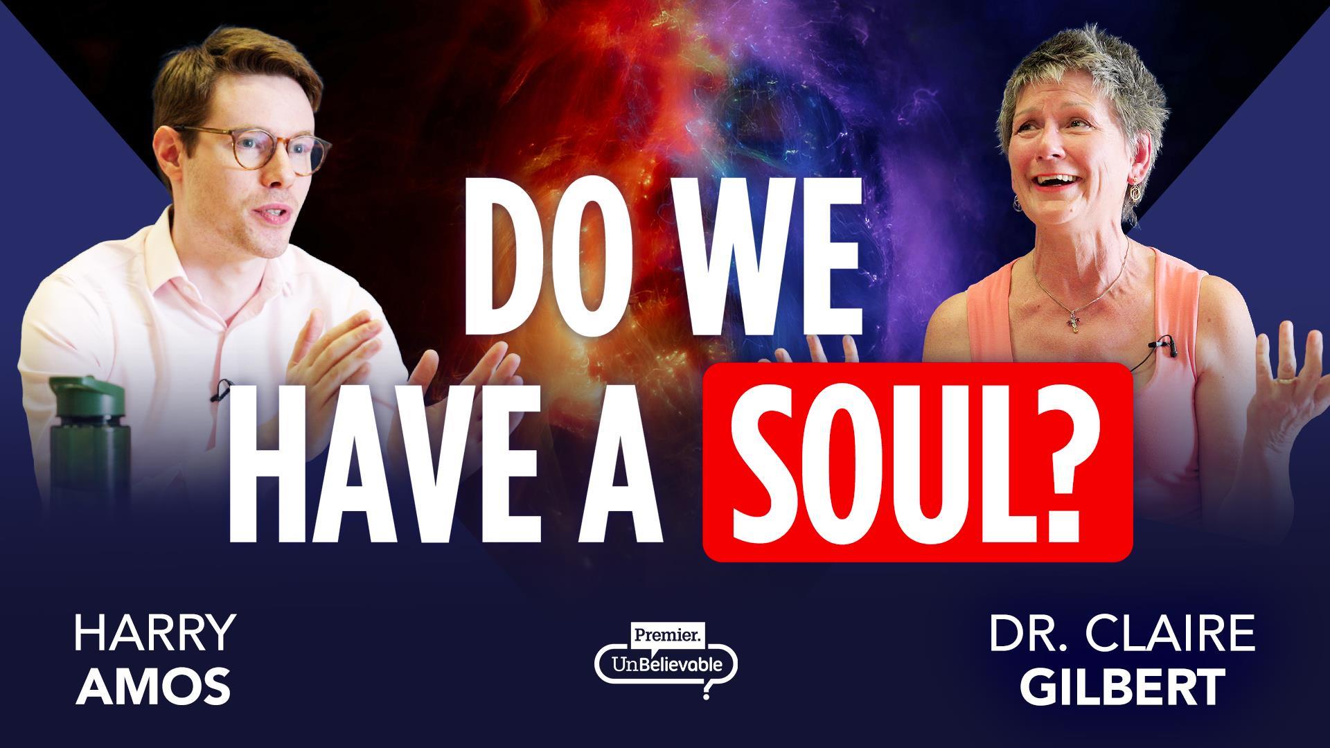 Do we have a soul? Or are we just bodies and brains? Is death the end ...